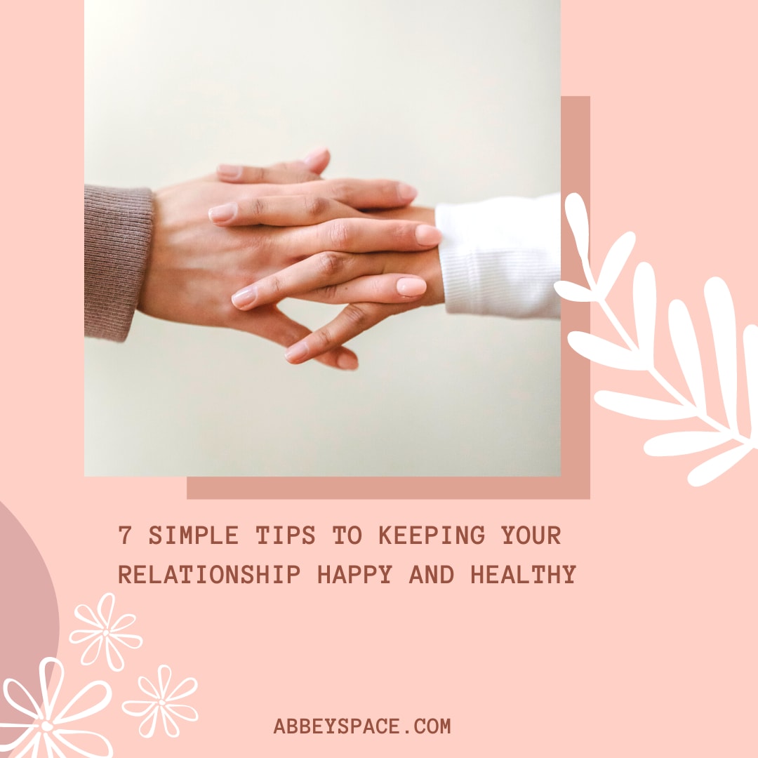 Abbey's Space | 7 SIMPLE TIPS TO KEEPING YOUR RELATIONSHIP HAPPY AND ...