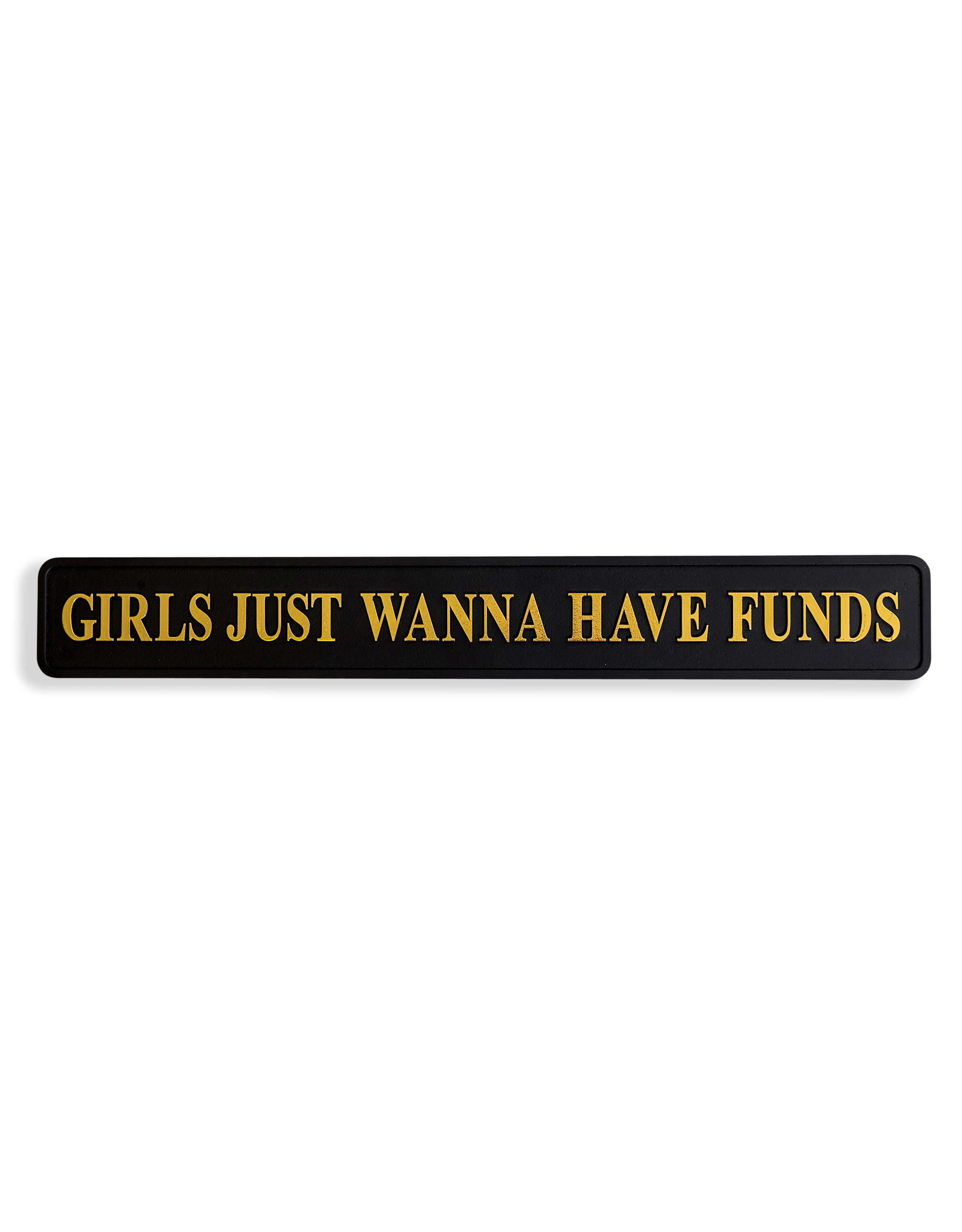 Black & Gold "Girls Just Wanna Have Funds" Wall Sign
