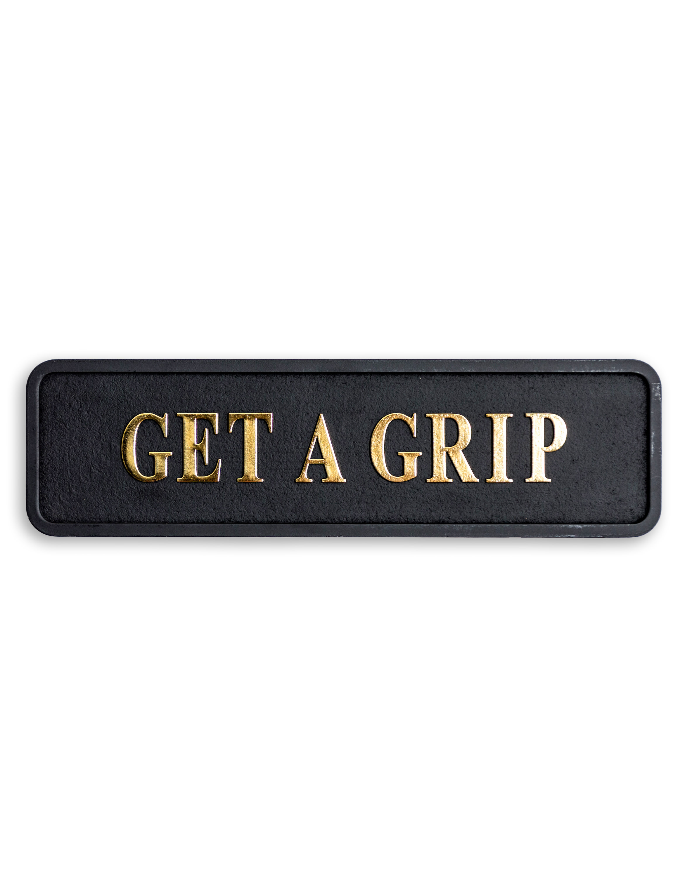 Black & Gold "Get A Grip" Wall Sign