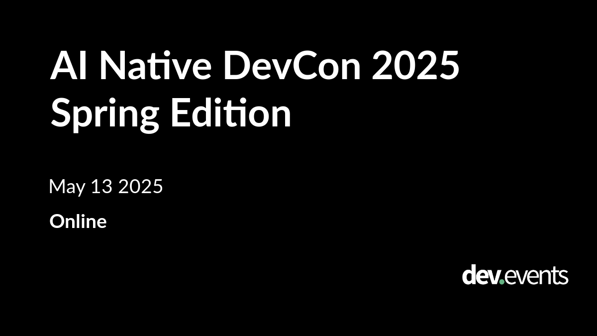 AI Native DevCon 2025 Spring Edition