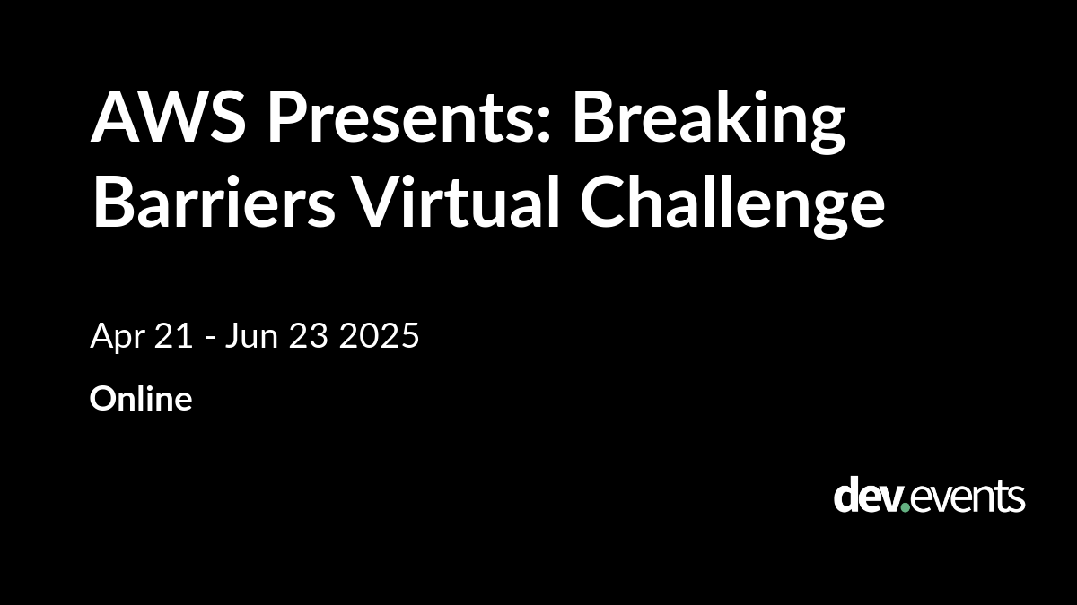 AWS Presents: Breaking Barriers Virtual Challenge