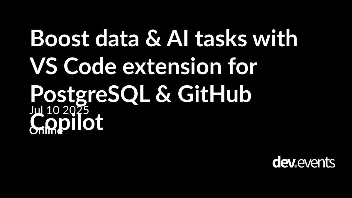 Boost data & AI tasks with VS Code extension for PostgreSQL & GitHub Copilot