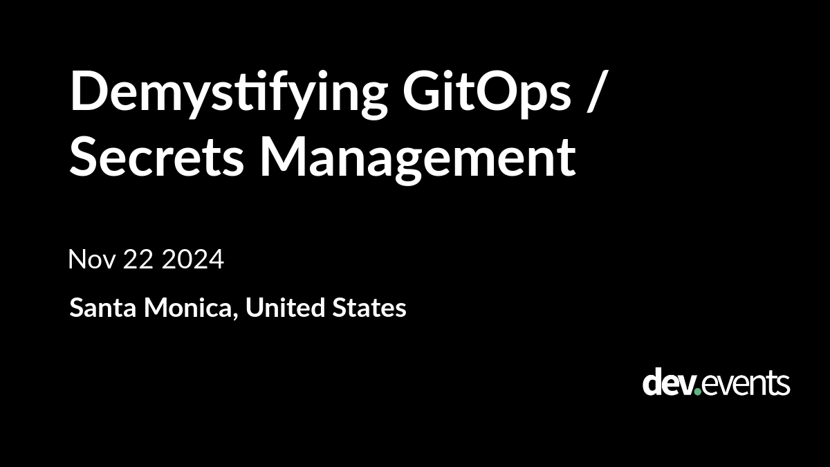 Demystifying GitOps / Secrets Management