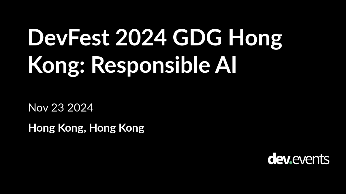 DevFest 2024 GDG Hong Kong: Responsible AI