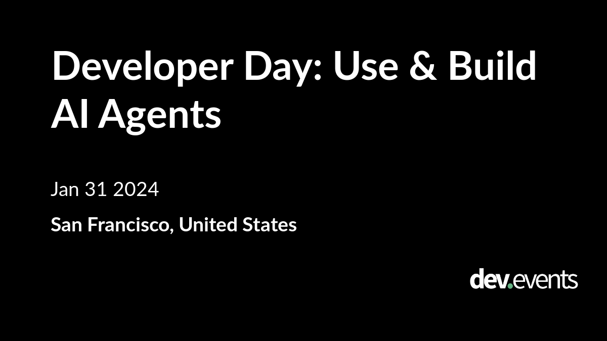 Developer Day: Use & Build AI Agents