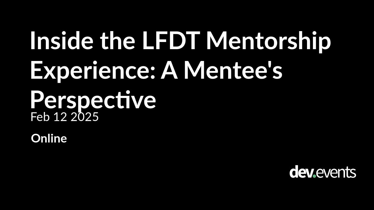 Inside the LFDT Mentorship Experience: A Mentee's Perspective