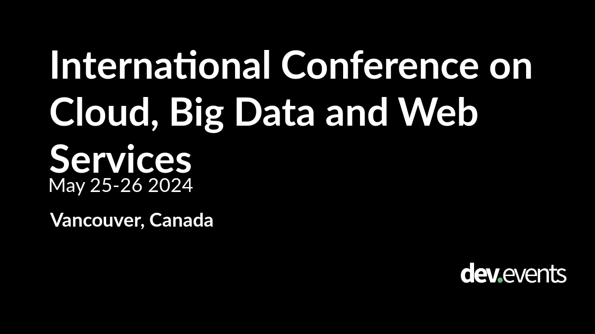 International Conference on Cloud, Big Data and Web Services