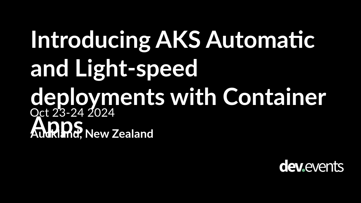 Introducing AKS Automatic and Light-speed deployments with Container Apps