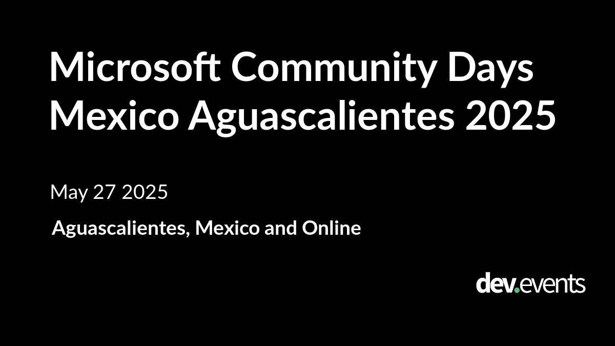 Microsoft Community Days Mexico Aguascalientes 2025