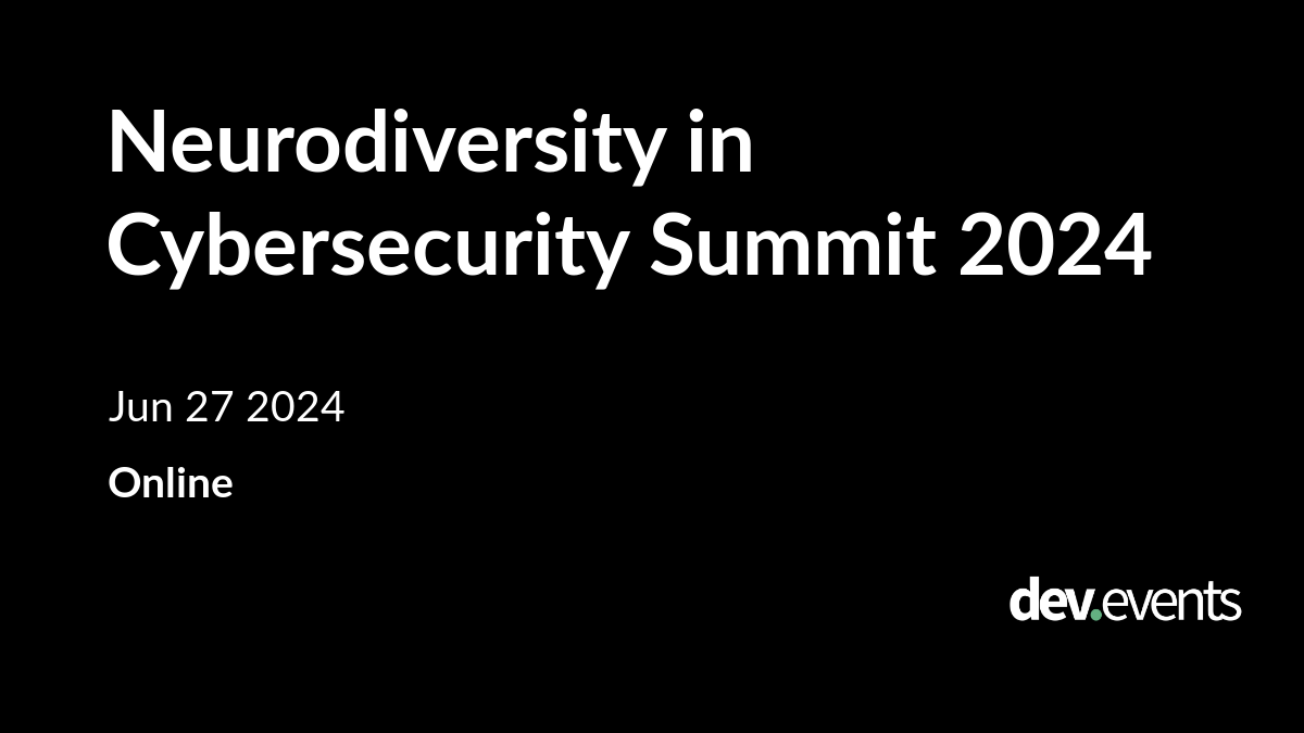 Neurodiversity in Cybersecurity Summit 2024