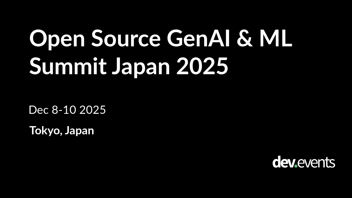 Open Source GenAI & ML Summit Japan 2025