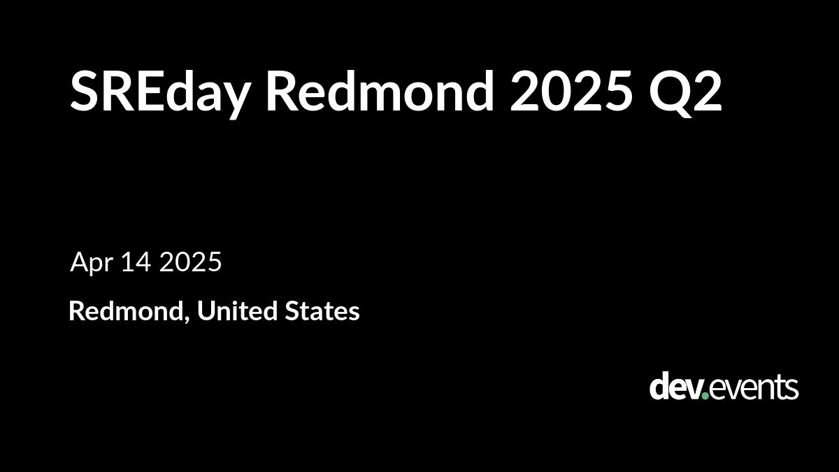 SREday Redmond 2025 Q2