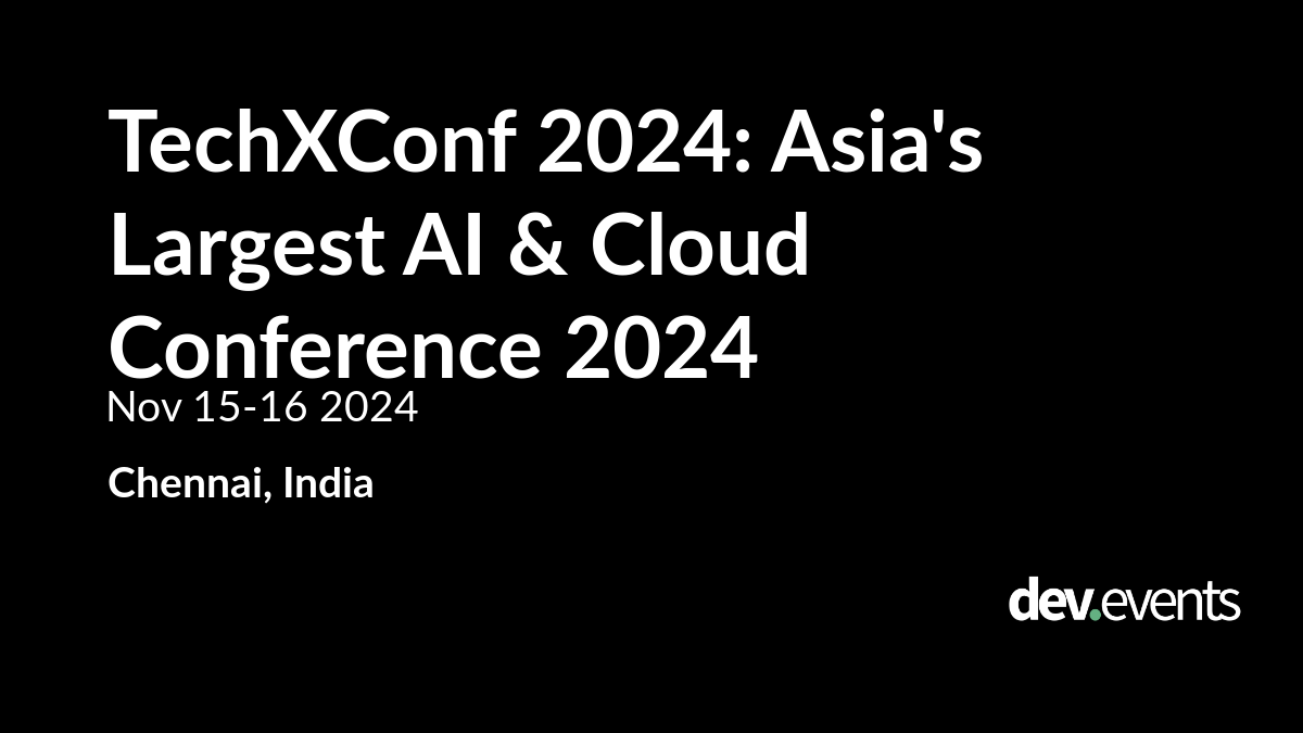 TechXConf 2024: Asia's Largest AI & Cloud Conference 2024