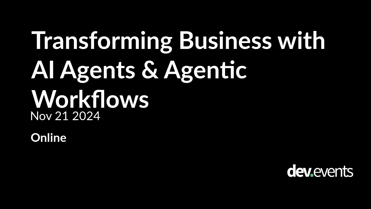 Transforming Business with AI Agents & Agentic Workflows