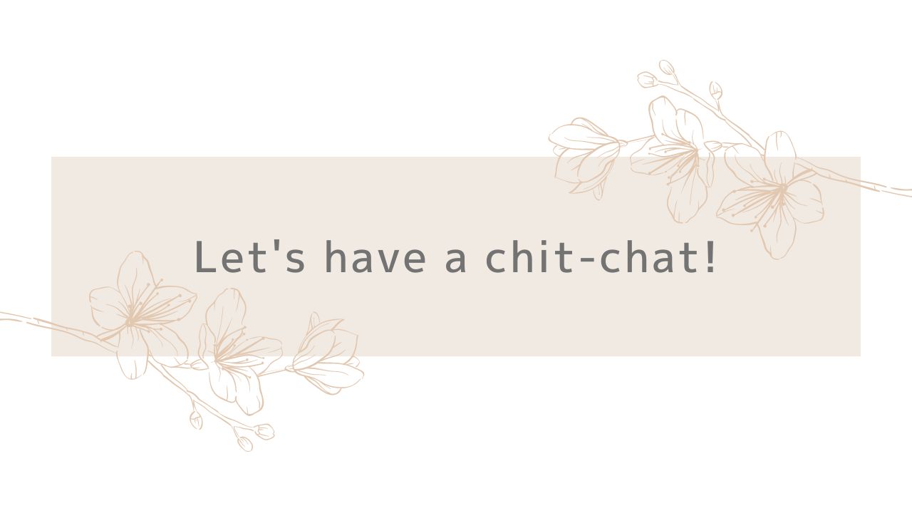 Let's have a chit-chat! | 英語ステーション