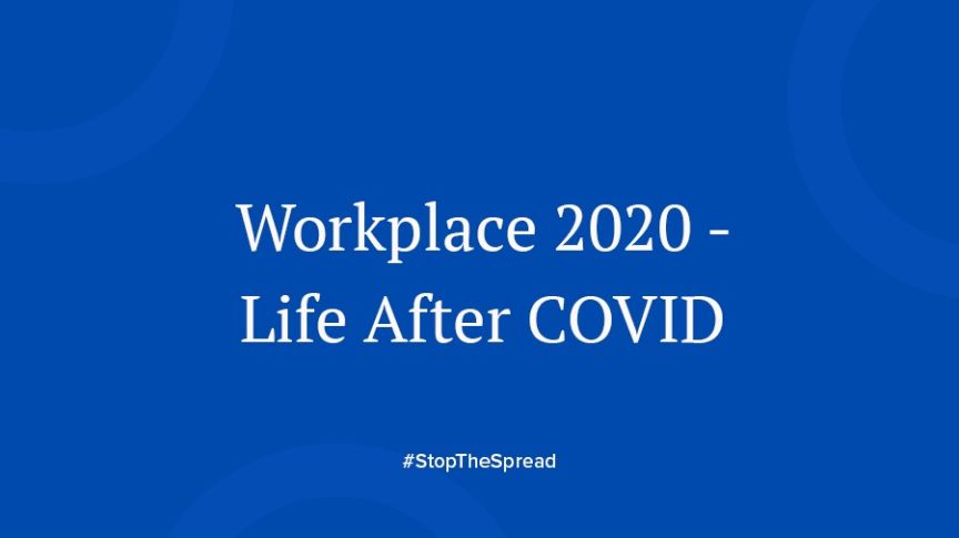 Workplace 2020 - Life after COVID