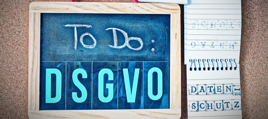 Datenschutzgrundverordnung ist seit 25. Mai 2018 in Kraft
