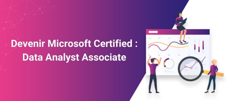 Comment devenir Microsoft Certified : Data Analyst Associate