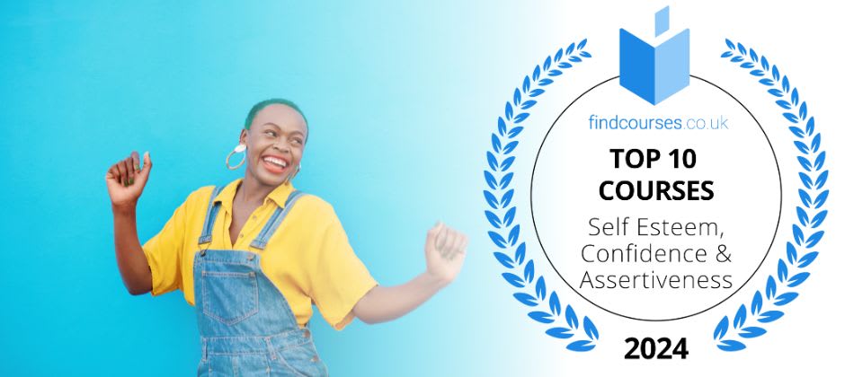2024 Top 10 Self Esteem, Confidence & Assertiveness Courses