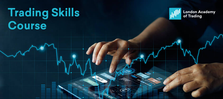Trading Skills Course, London Academy of Trading