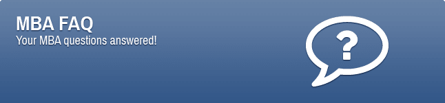 MBA FAQ - Your MBA questions answered!