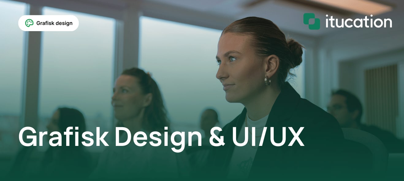 Grafisk Design og UI/UX - Jobrettet uddannelse