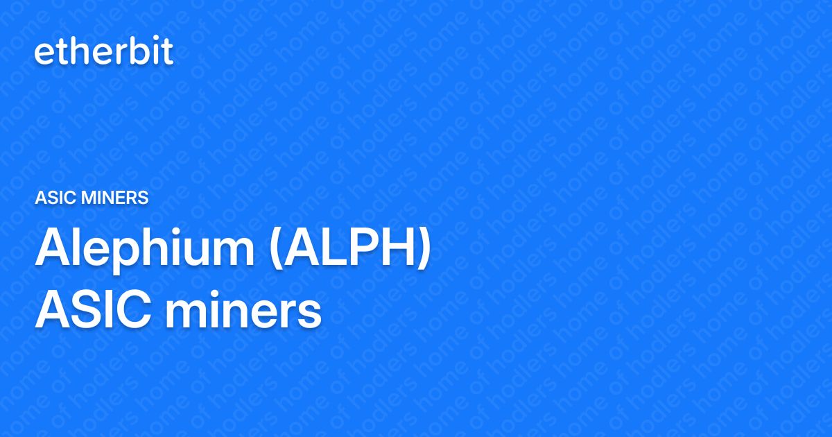Alephium (ALPH) ASIC miners - ASIC miners - Etherbit.in