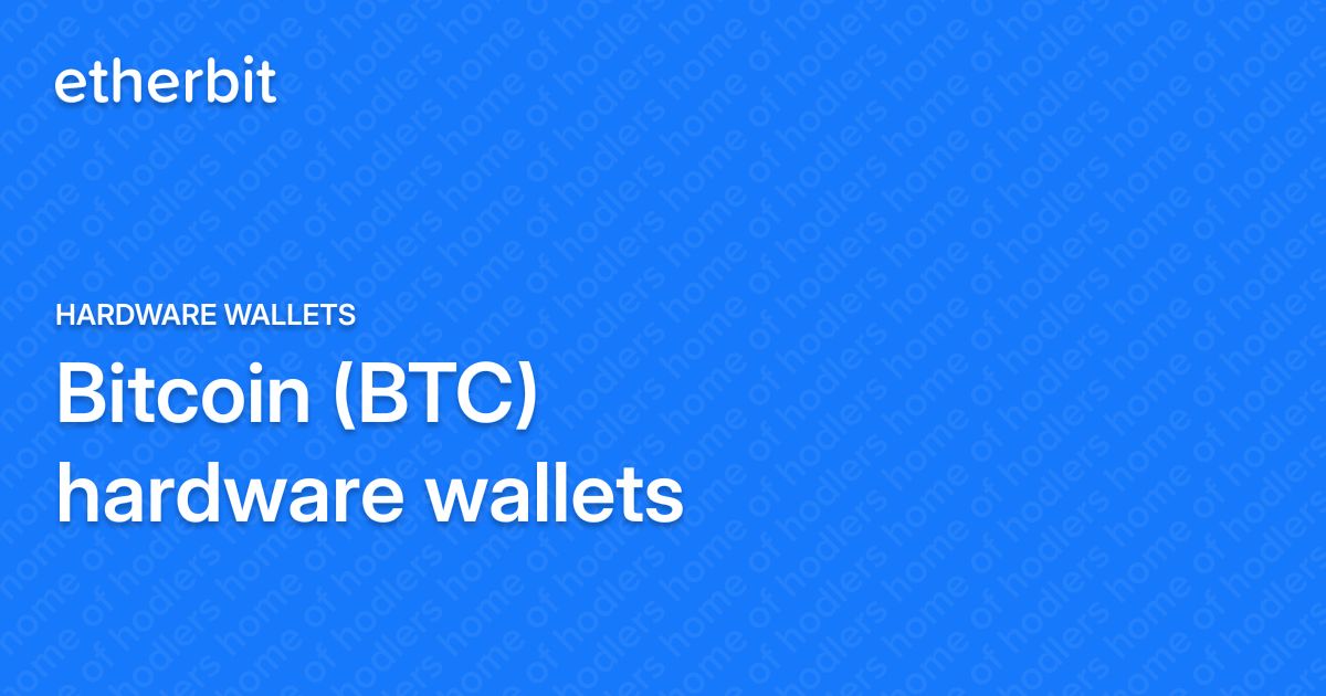 Bitcoin (BTC) hardware wallets - Hardware wallets - Etherbit.in