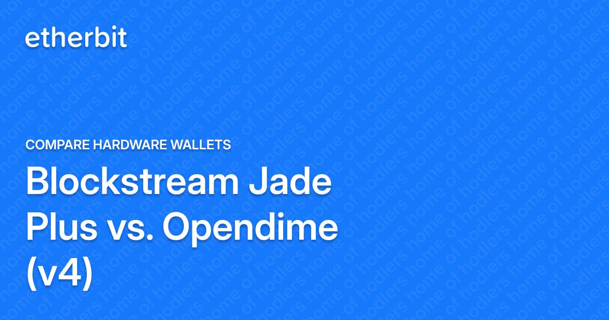 Blockstream Jade Plus vs. Opendime (v4) - Compare hardware wallets ...