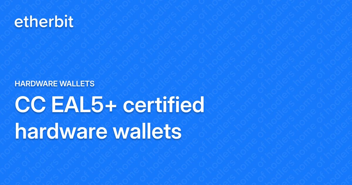 CC EAL5+ certified hardware wallets - Hardware wallets - Etherbit.in