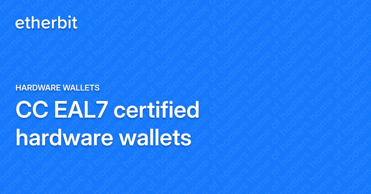 CC EAL7 certified hardware wallets - Hardware wallets - Etherbit.in