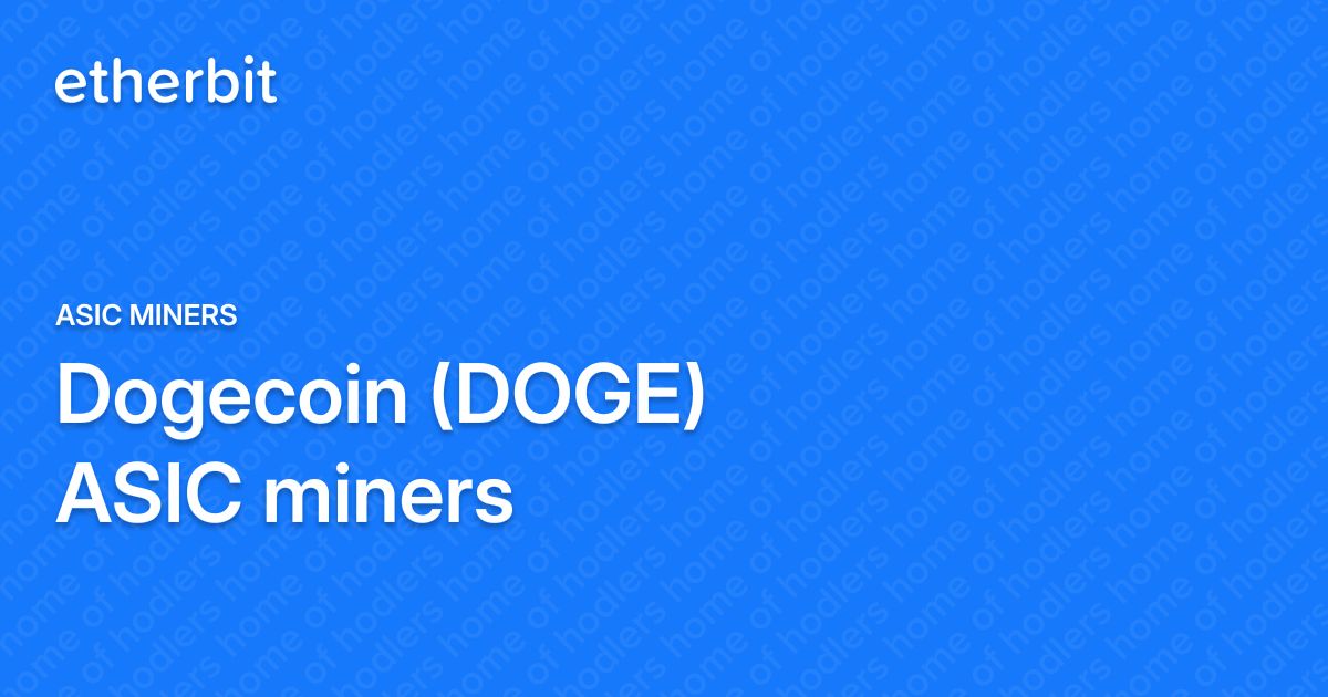 Dogecoin (DOGE) ASIC miners - ASIC miners - Etherbit.in