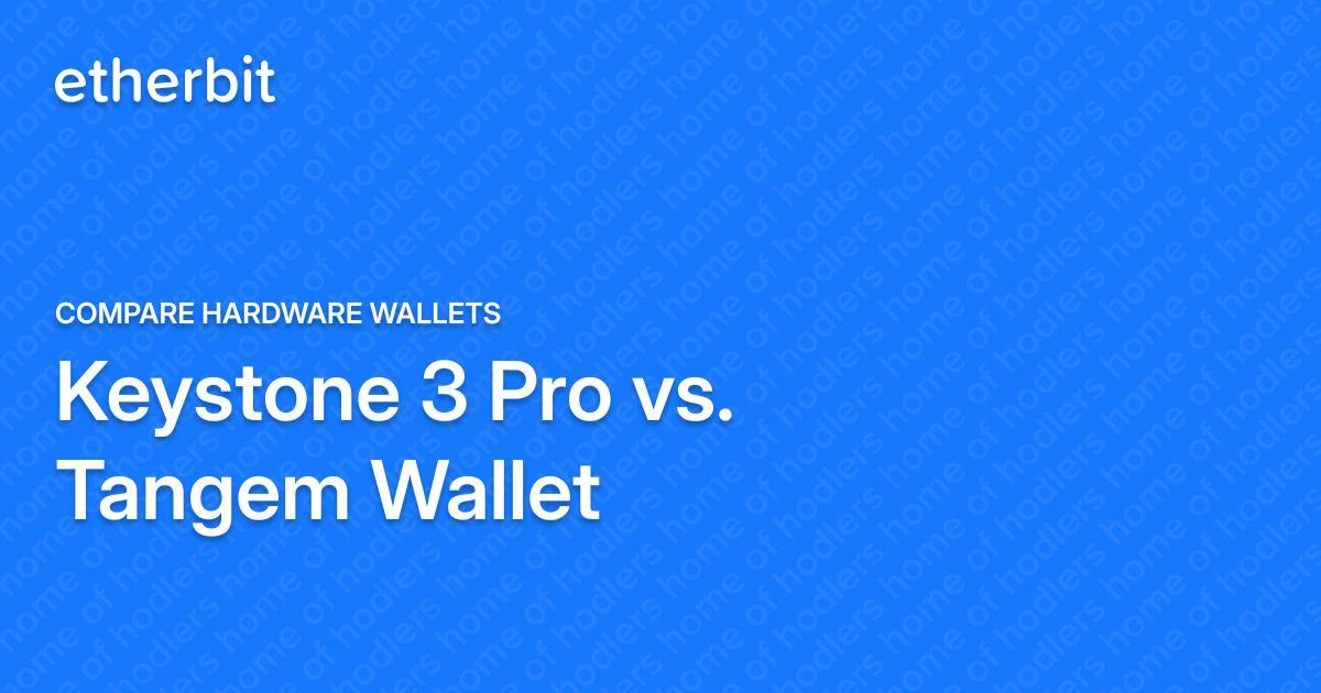 Keystone 3 Pro vs. Tangem Wallet - Compare hardware wallets - Etherbit.in