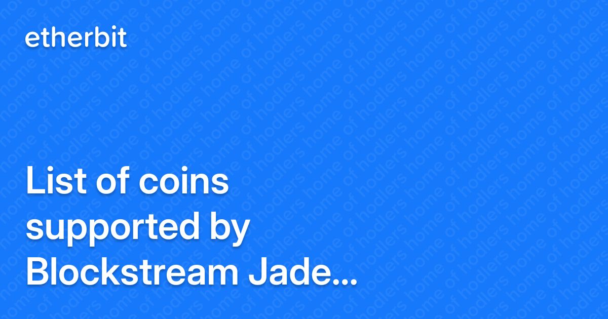 List of coins supported by Blockstream Jade Plus - Genesis Grey - Metal ...