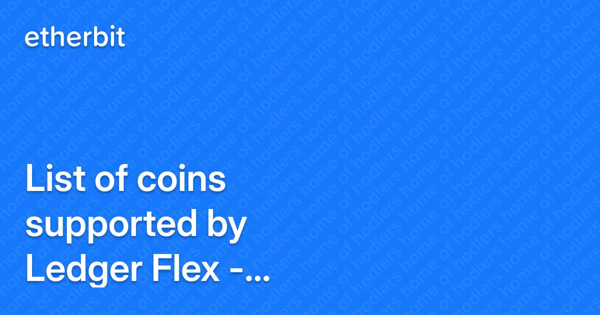 List of coins supported by Ledger Flex - Graphite - Etherbit.in