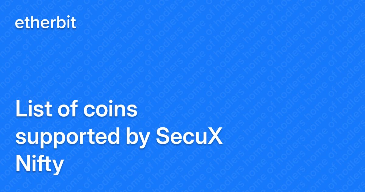 List of coins supported by SecuX Nifty - Etherbit.in