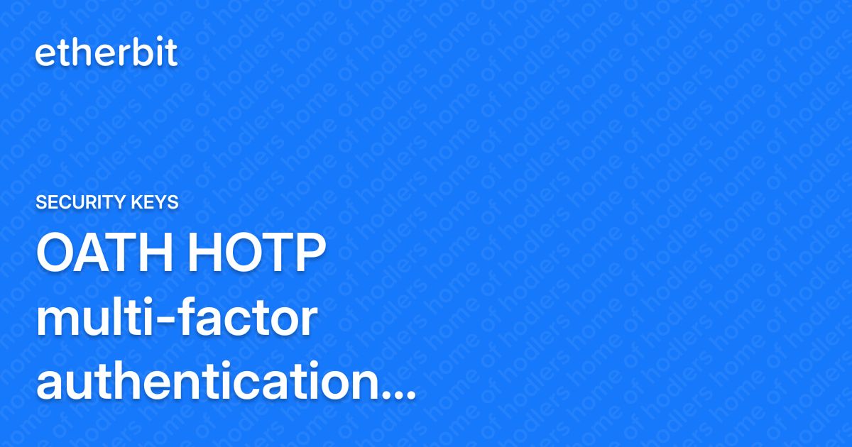 OATH HOTP multi-factor authentication security keys - Security keys ...