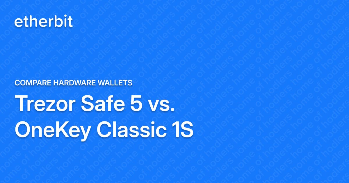 Trezor Safe 5 vs. OneKey Classic 1S - Compare hardware wallets ...