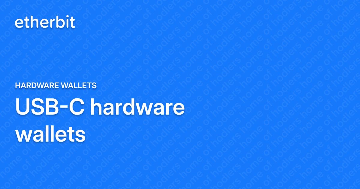 USB-C hardware wallets - Hardware wallets - Etherbit.in
