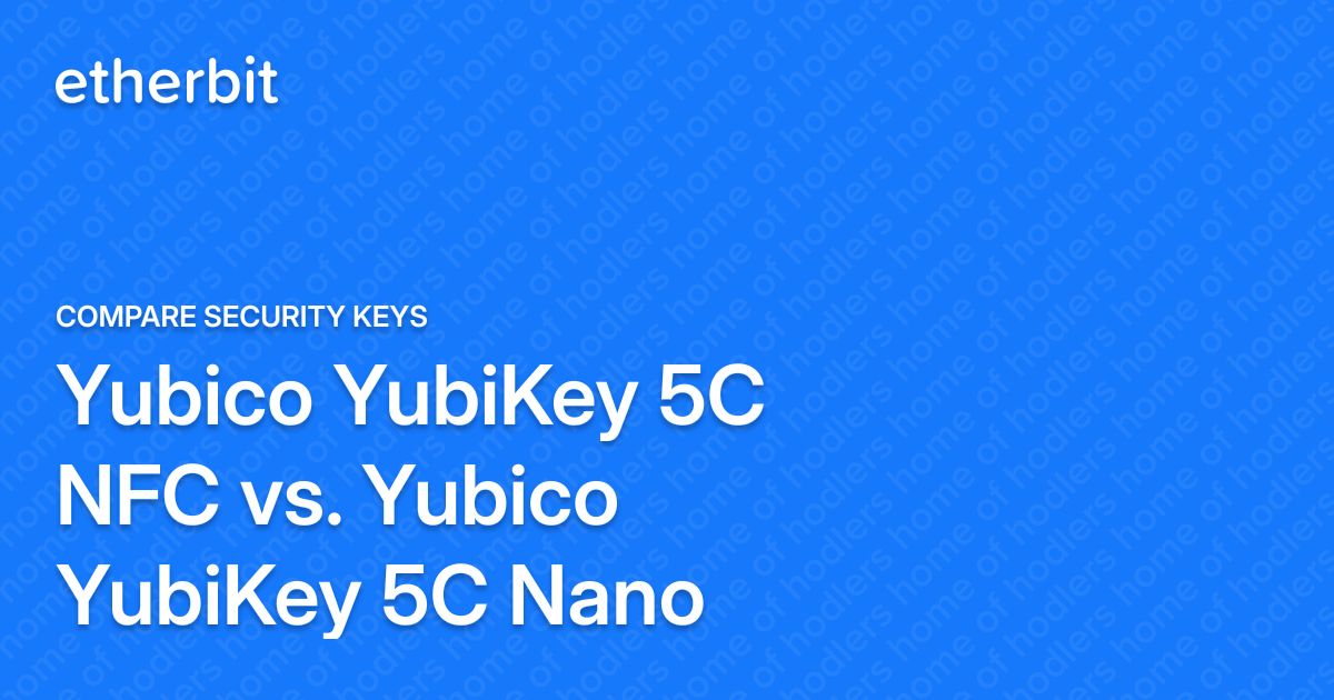 Yubico YubiKey 5C NFC vs. Yubico YubiKey 5C Nano - Compare security ...