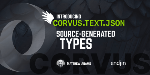 Introducing Corvus.Text.Json V5: Source-Generated Types