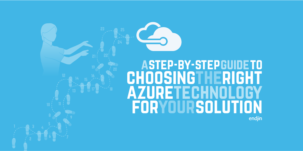 A step by step guide to choosing the right Azure technology for your ...