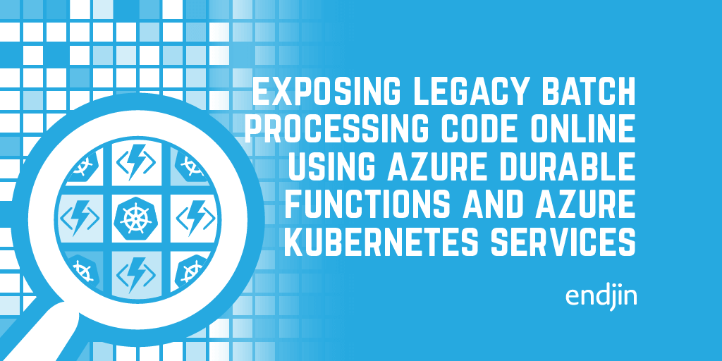 Exposing legacy batch processing code online using Azure Durable ... Exposing legacy batch processing code online using Azure Durable ...