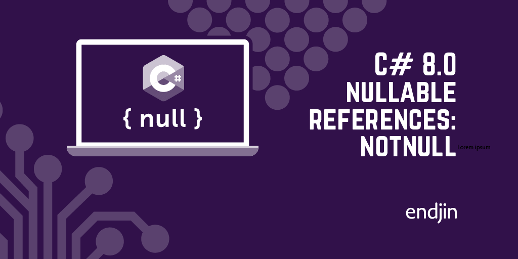 C# 8.0 nullable references: NotNull C# 8.0 nullable references: NotNull
