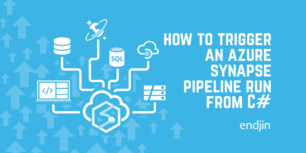 How To Trigger An Azure Synapse Pipeline Run From C Endjin Azure