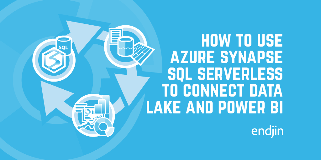 How to use Azure Synapse SQL Serverless to connect Data Lake and Power ...