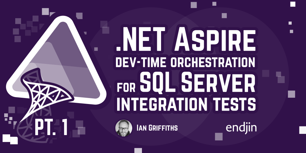Net Aspire Dev Time Orchestration For Sql Server Integration Tests