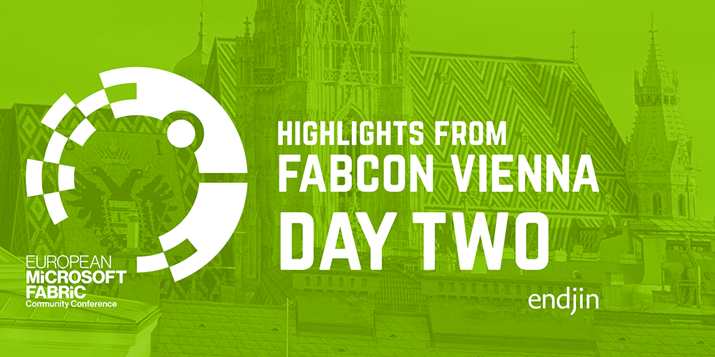 FabCon Vienna 2025: Day 2 | endjin - Azure Data Analytics Consultancy UK