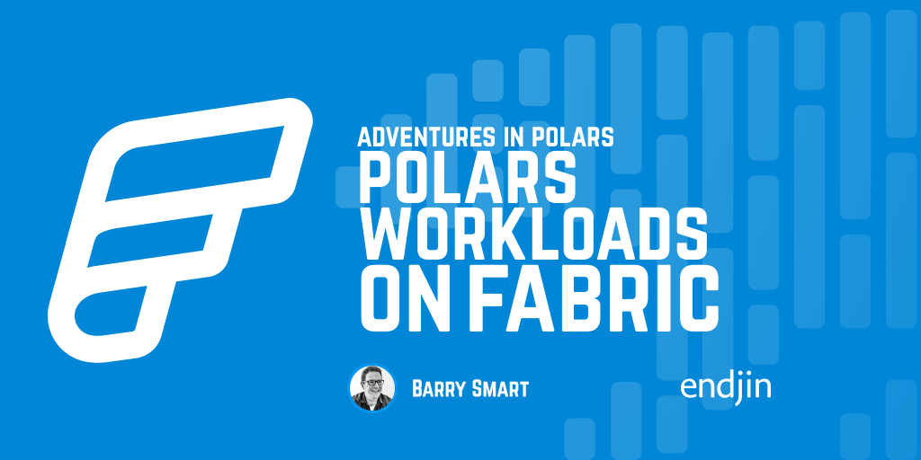 Polars Workloads on Microsoft Fabric | endjin - Azure Data Analytics Consultancy UK