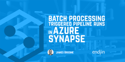 Batch Processing Triggered Pipeline Runs in Azure Synapse